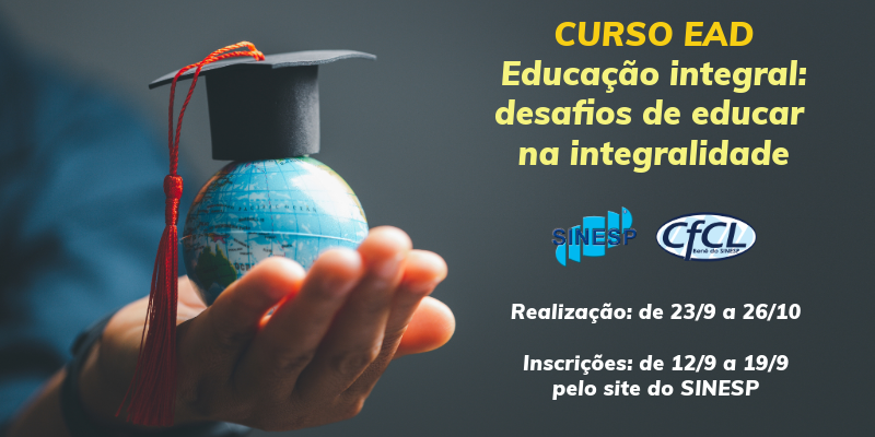 Educação Integral: SINESP oferece EAD de 20 horas em parceria com Cultiva Educação Integral: SINESP oferece EAD de 20 horas em parceria com Cultiva